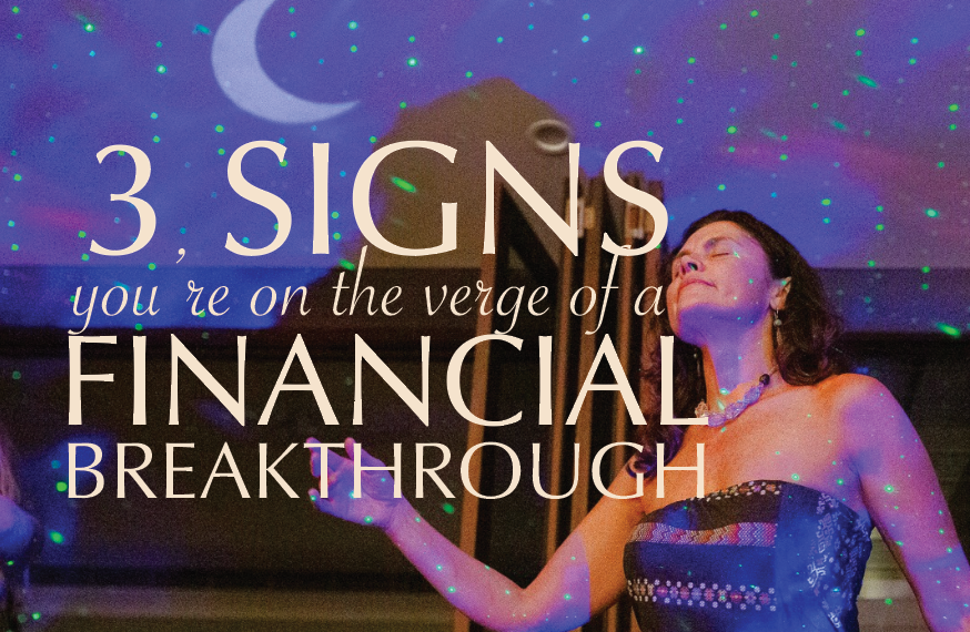 3 Signs You're on the verge of a Financial Breakthrough – The Flow ...